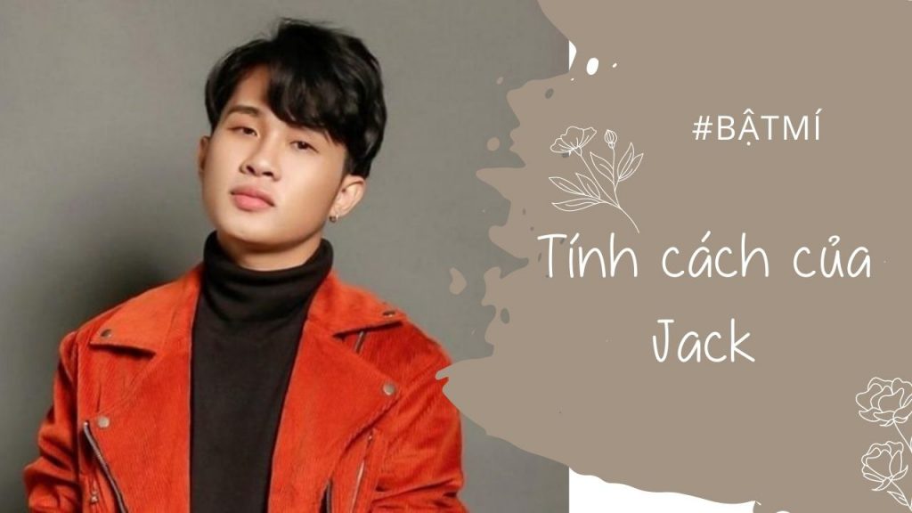 Jack cung gì? - Khám phá xem bạn hiểu thần tượng đến đâu?